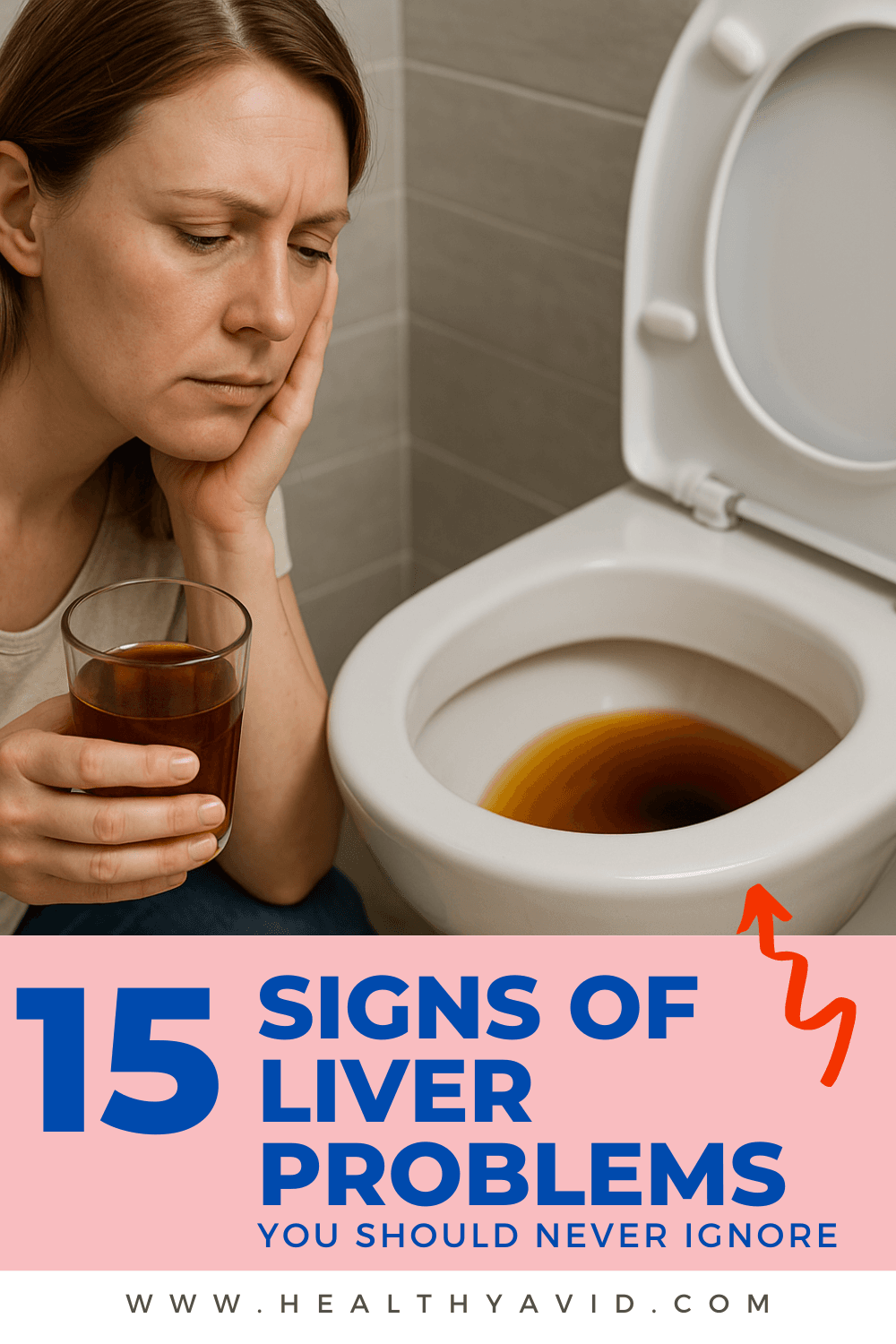 Signs of Liver Problems: 15 Red Flags Dark Urine May Reveal - Healthy Avid