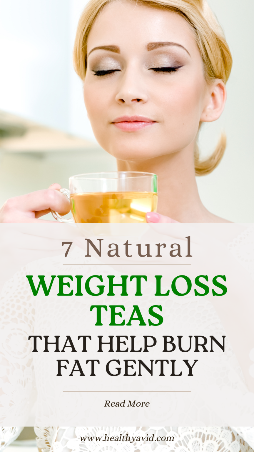 7 Natural Weight Loss Teas That Help Burn Fat Gently